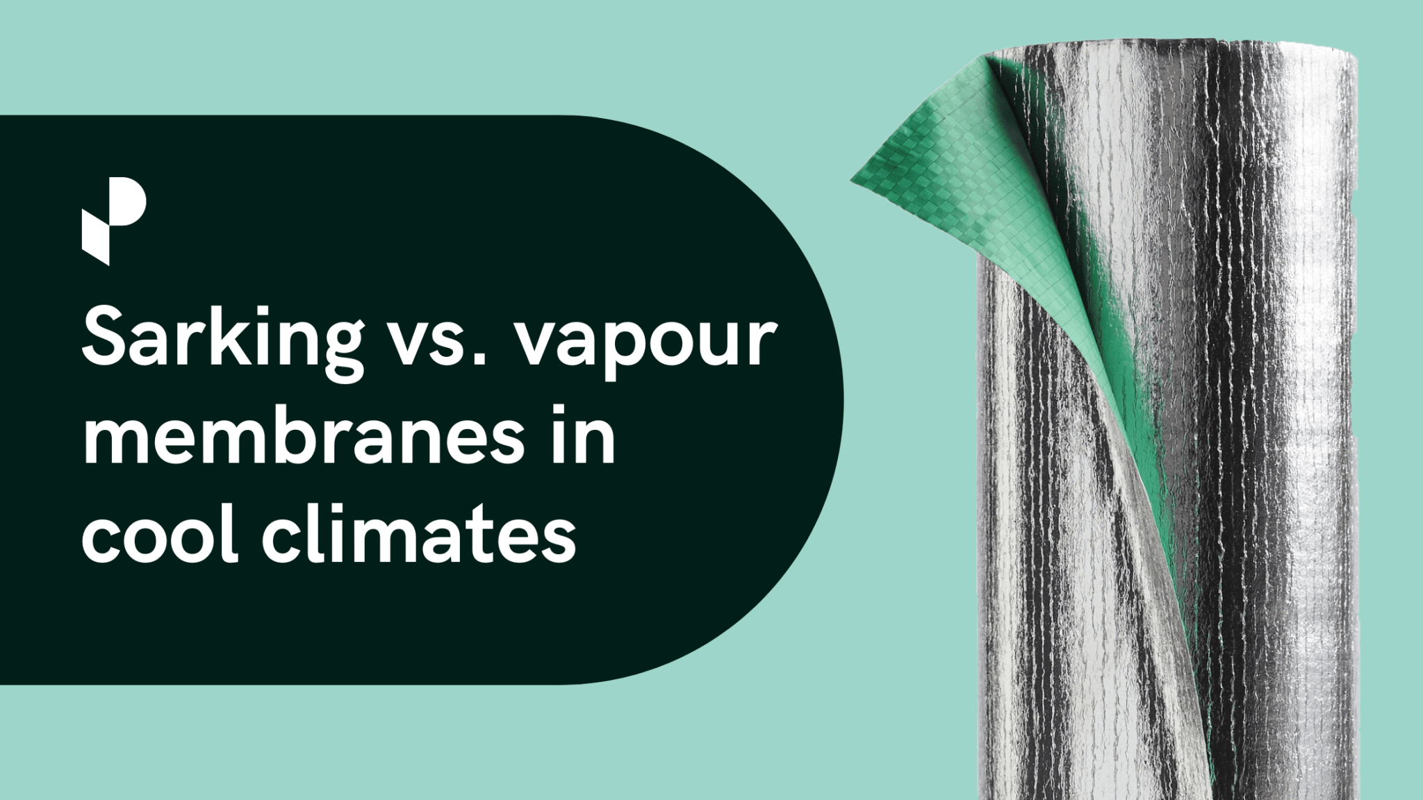 Sarking vs vapour permeable membranes in cool climates